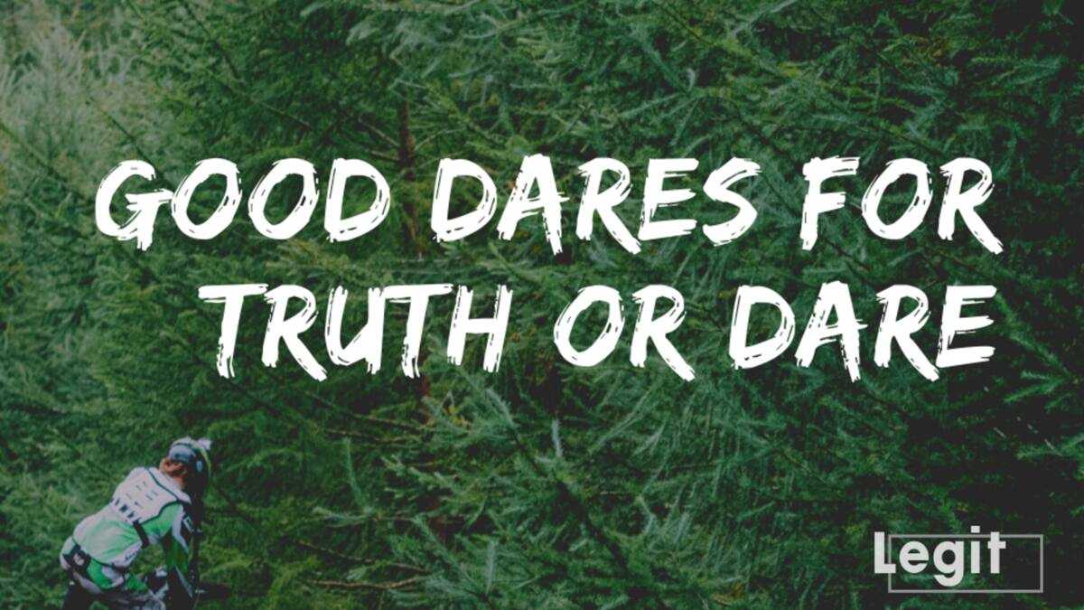 50 good dares for when you cannot come up with something on the spot ...