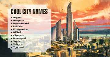 180+ cool city names for real and fictional cities, from ancient to ...