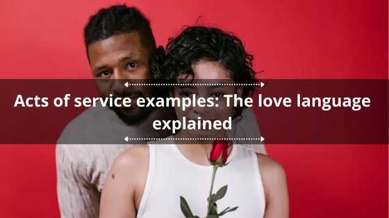 100+ acts of service examples: The love language explained - Legit.ng