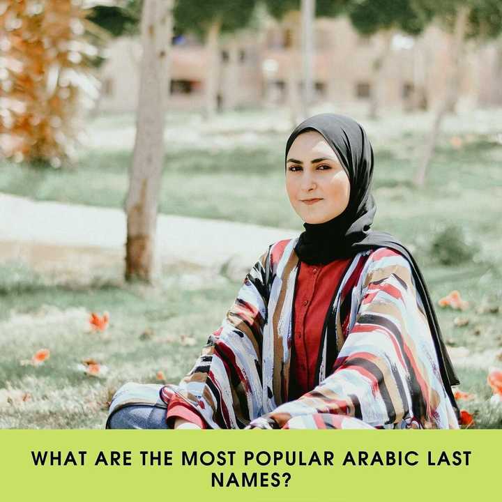 50+ most common Arabic last names/surnames and their meanings - Legit.ng