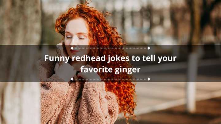 100+ funny redhead jokes to tell your favorite ginger - Legit.ng