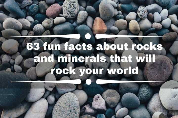 63 fun facts about rocks and minerals that will rock your world - Legit.ng