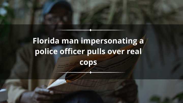 40 craziest Florida Man headlines that have kept the meme alive - Legit.ng