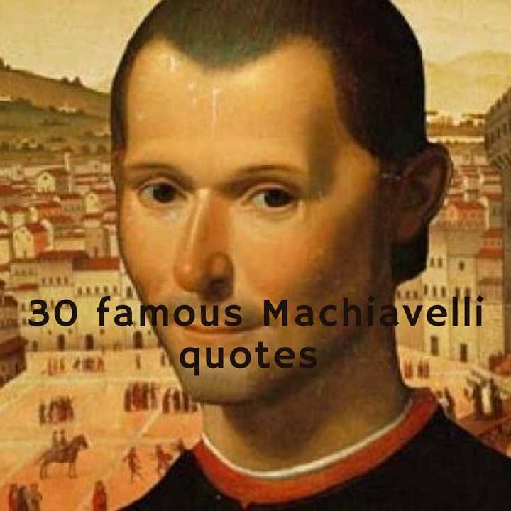 30 famous Machiavelli quotes on change, power and human nature - Legit.ng