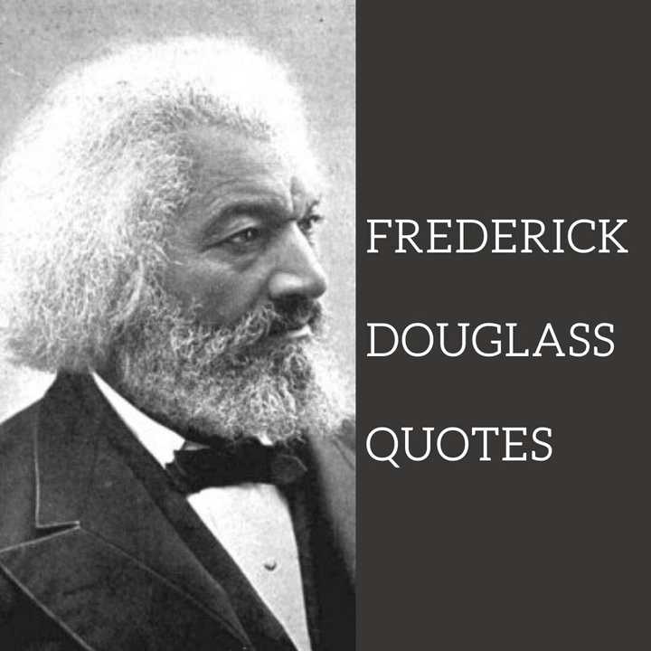 25 famous Frederick Douglass quotes on education, power and slavery ...